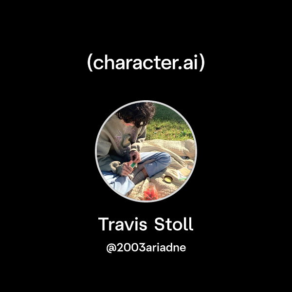 Chat with Travis Stoll | character.ai | AI Chat, Reimagined–Your Words ...