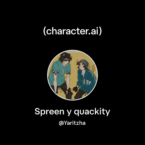 Chat with Spreen y quackity | character.ai | Personalized AI for every ...