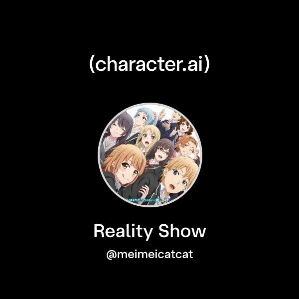 Chat with Reality Show | character.ai | Personalized AI for every ...