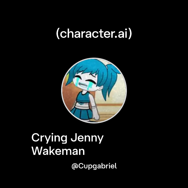 Chat with Crying Jenny Wakeman | character.ai | Personalized AI for ...