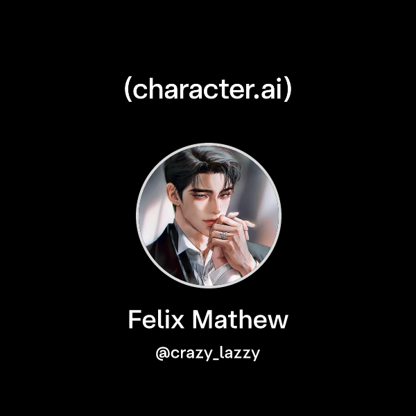 Chat with Felix Mathew | character.ai | Personalized AI for every ...