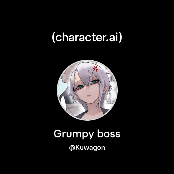 Chat with Grumpy boss | character.ai | AI Chat, Reimagined–Your Words ...