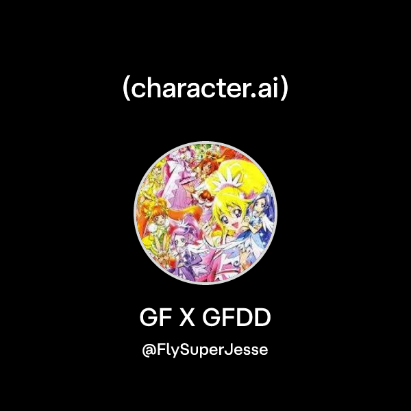 Chat with GF X GFDD | character.ai | Personalized AI for every moment ...