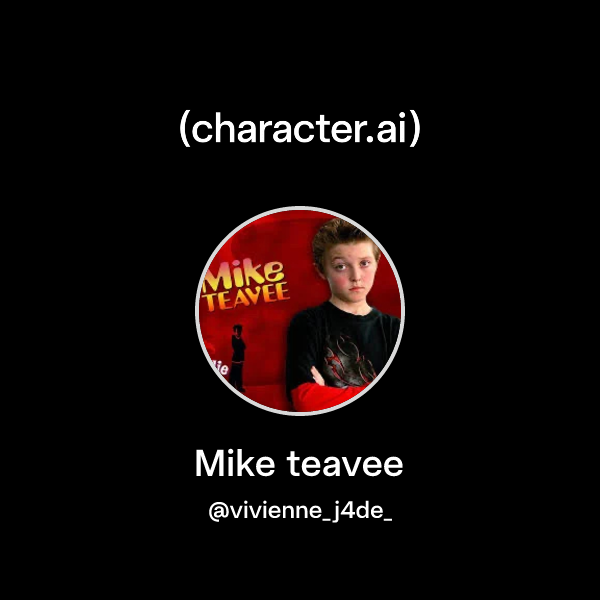 Chat with Mike teavee | character.ai | AI Chat, Reimagined–Your Words ...
