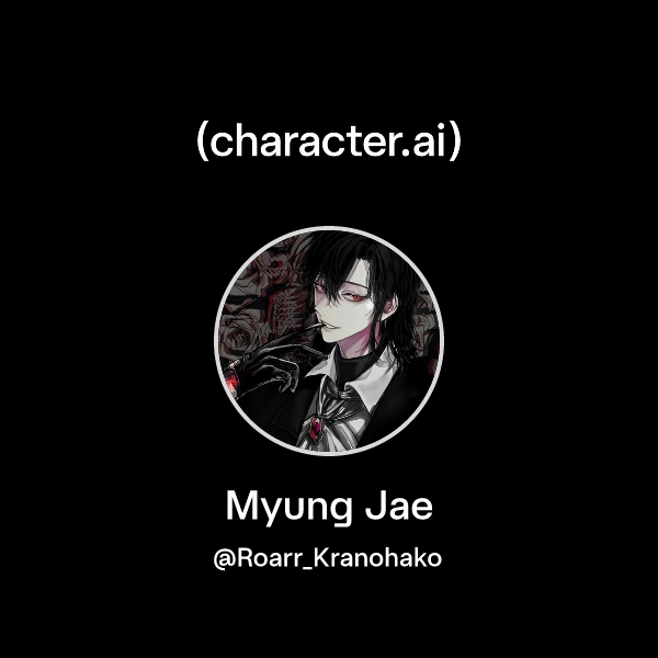 Chat with Myung Jae | character.ai | AI Chat, Reimagined–Your Words ...