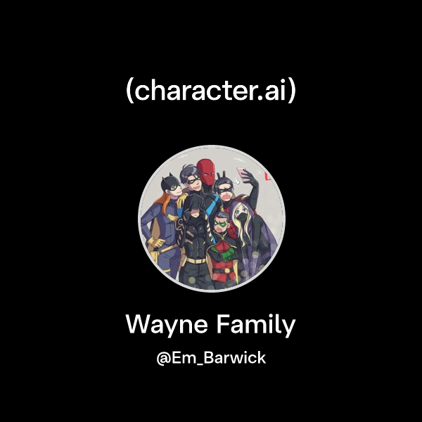 Chat with Wayne Family | character.ai | AI Chat, Reimagined–Your Words ...