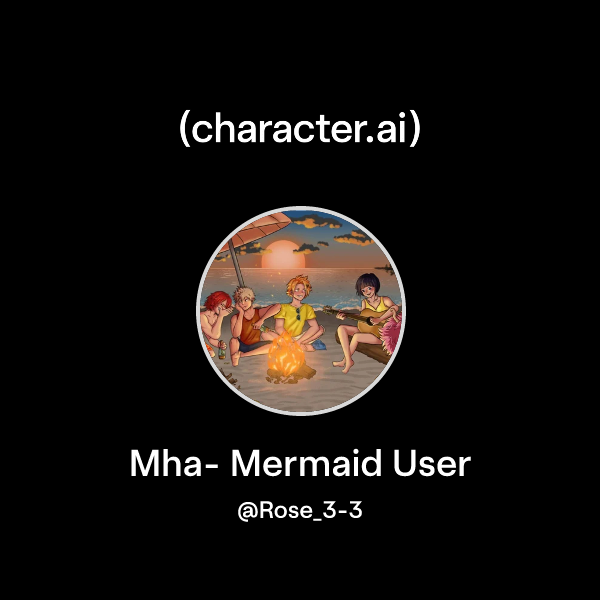 Chat with Mha- Mermaid User | character.ai | Personalized AI for every ...