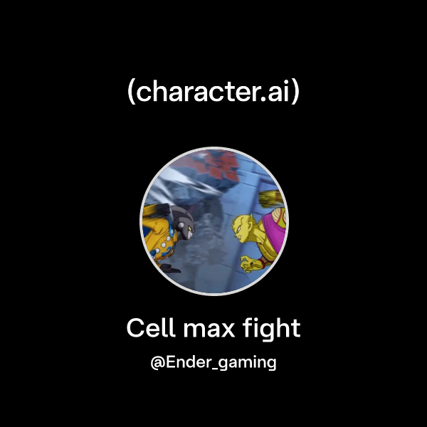 Chat with Cell max fight | character.ai | AI Chat, Reimagined–Your ...