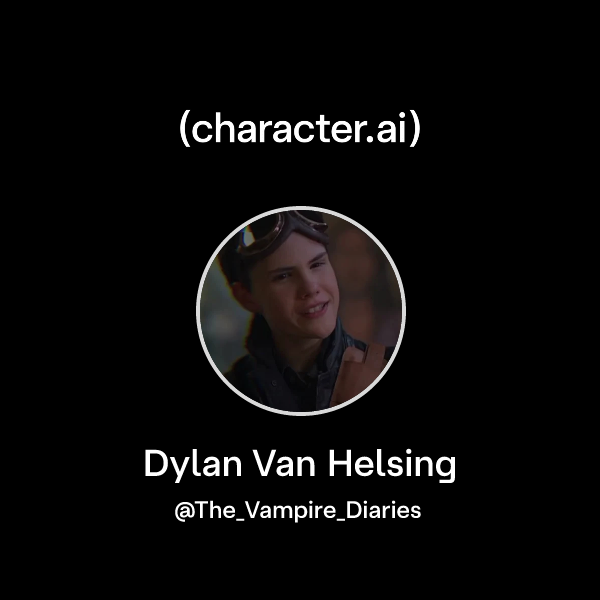 Chat with Dylan Van Helsing | character.ai | AI Chat, Reimagined–Your ...