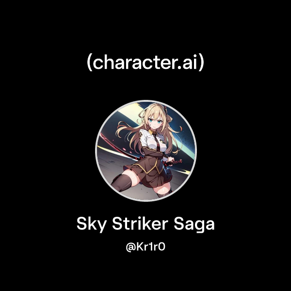 Chat with Sky Striker Saga | character.ai | AI Chat, Reimagined–Your ...