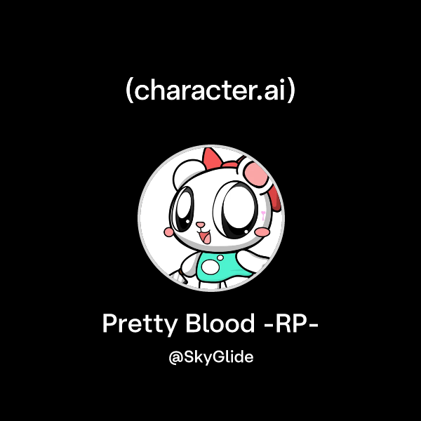 Chat with Pretty Blood -RP- | character.ai | AI Chat, Reimagined–Your ...