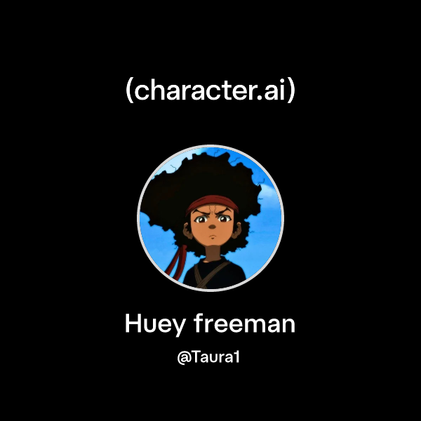 Chat with Huey freeman | character.ai | Personalized AI for every ...