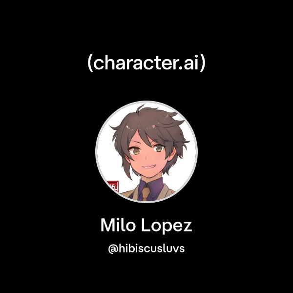 Chat with Milo Lopez | character.ai | AI Chat, Reimagined–Your Words ...