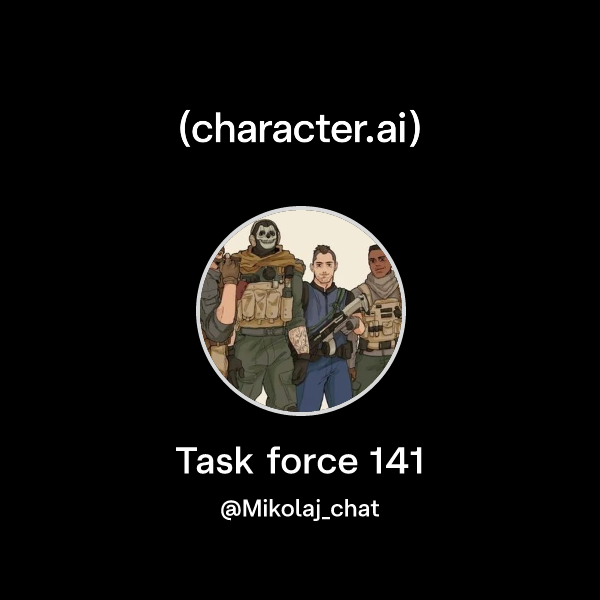 Chat with Task force 141 | character.ai | AI Chat, Reimagined–Your ...