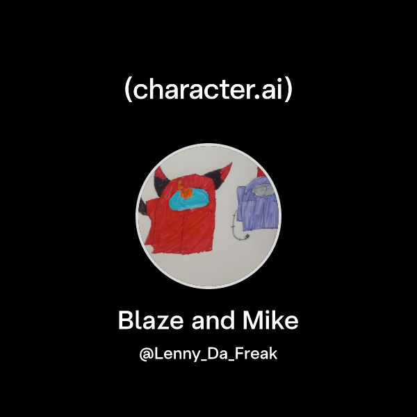 Chat with Blaze and Mike | character.ai | Personalized AI for every ...