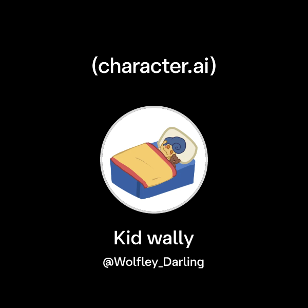 Chat with Kid wally | character.ai | AI Chat, Reimagined–Your Words ...