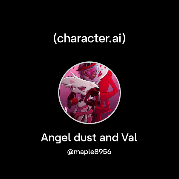 Chat with Angel dust and Val | character.ai | AI Chat, Reimagined–Your ...