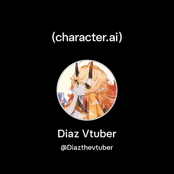 Chat with Diaz Vtuber | character.ai | AI Chat, Reimagined–Your Words ...