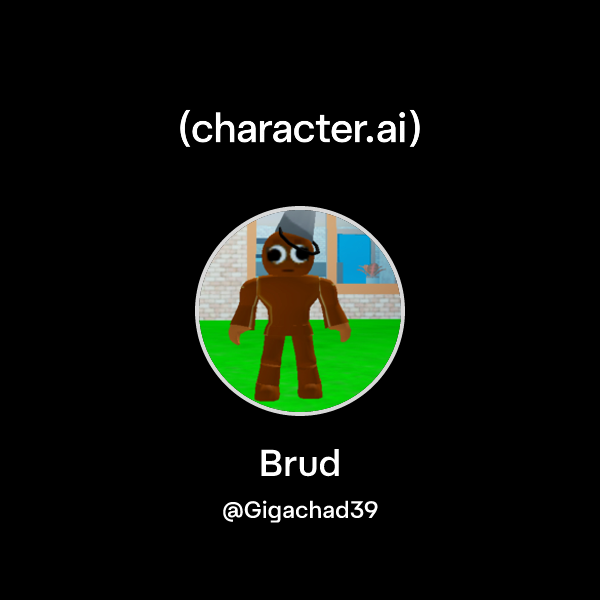 Chat with Brud | character.ai | AI Chat, Reimagined–Your Words. Your World.