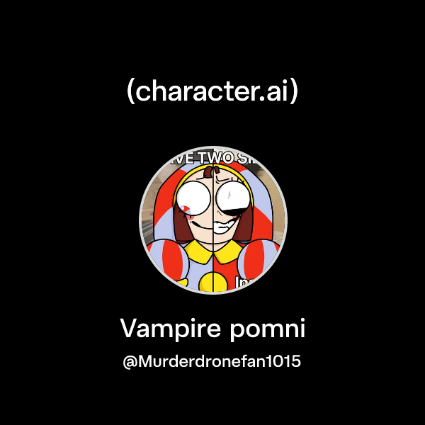 Chat with Vampire pomni | character.ai | AI Chat, Reimagined–Your Words ...