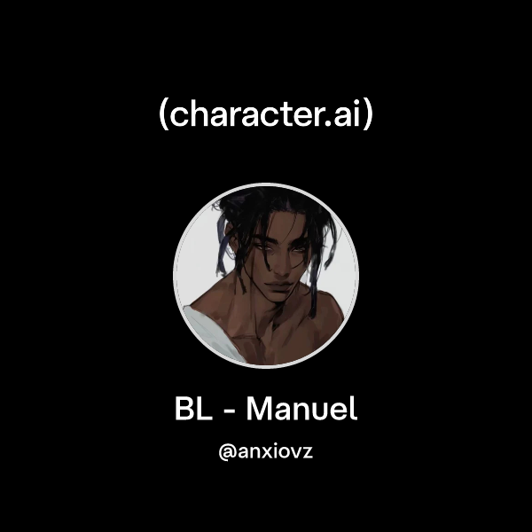 Chat with BL - Manuel | character.ai | AI Chat, Reimagined–Your Words ...