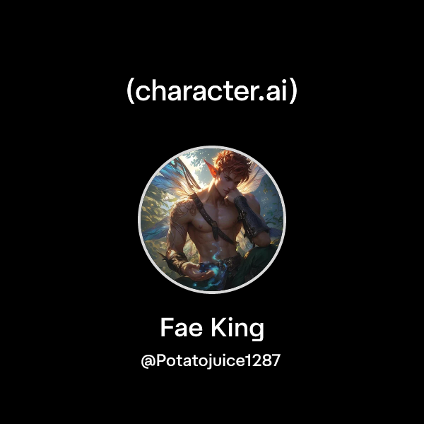 Chat with Fae King | character.ai | AI Chat, Reimagined–Your Words ...