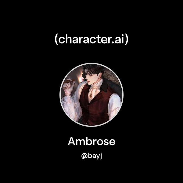 Chat with Ambrose | character.ai | AI Chat, Reimagined–Your Words. Your ...