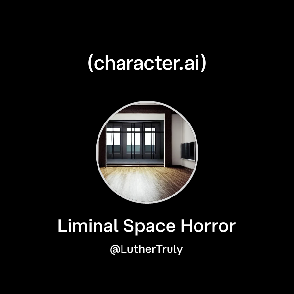 Chat with Liminal Space Horror | character.ai | Personalized AI for ...