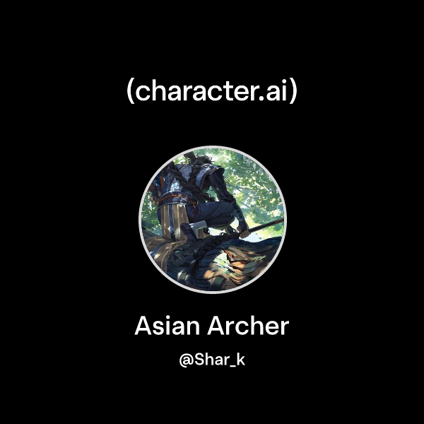 Chat with Asian Archer | character.ai | Personalized AI for every moment of your day