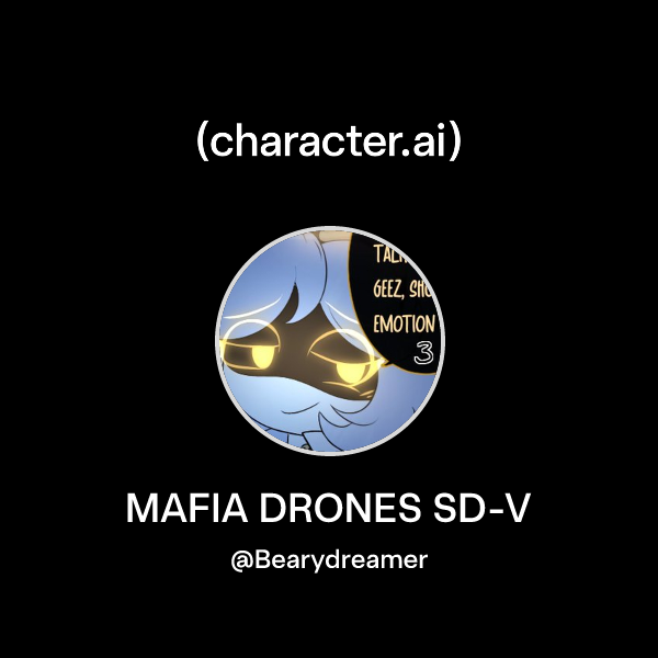 Chat with MAFIA DRONES SD-V | character.ai | AI Chat, Reimagined–Your ...