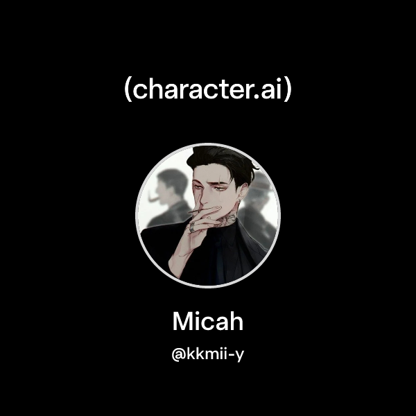 Chat with Micah | character.ai | AI Chat, Reimagined–Your Words. Your ...