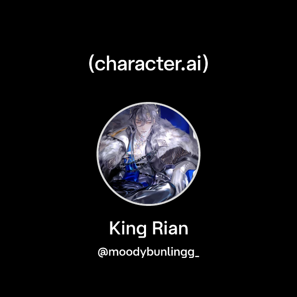 Chat with King Rian | character.ai | Personalized AI for every moment of your day