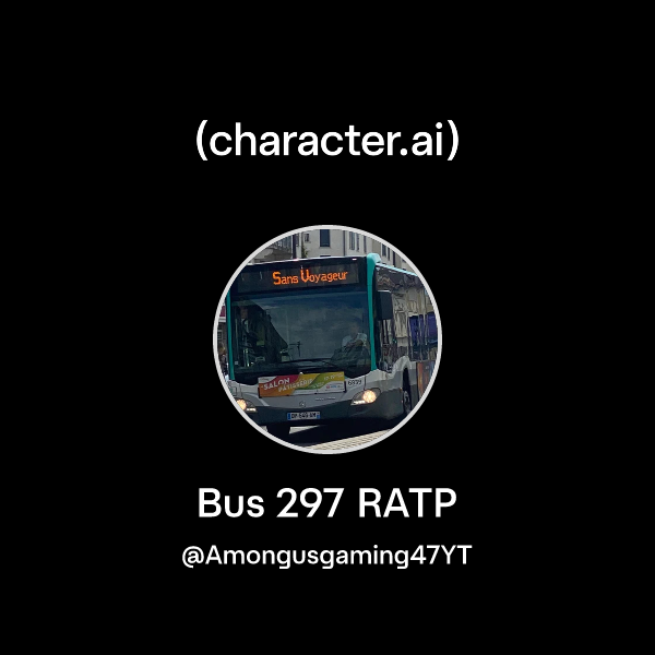 Chat with Bus 297 RATP | character.ai | Personalized AI for every ...