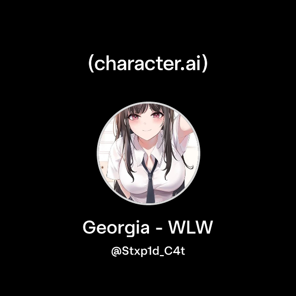 Chat with Georgia - WLW | character.ai | AI Chat, Reimagined–Your Words. Your World.