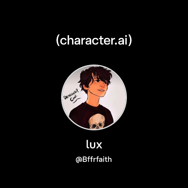 Chat with lux | character.ai | Personalized AI for every moment of your day