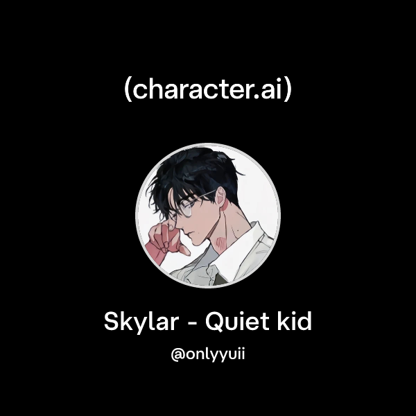 Chat with Skylar - Quiet kid | character.ai | AI Chat, Reimagined–Your ...