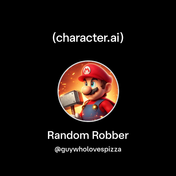 Chat with Random Robber | character.ai | Personalized AI for every ...