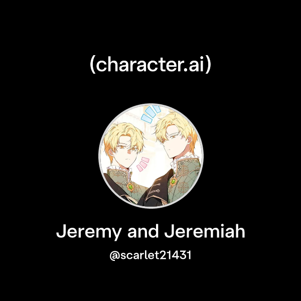 Chat with Jeremy and Jeremiah | character.ai | Personalized AI for ...