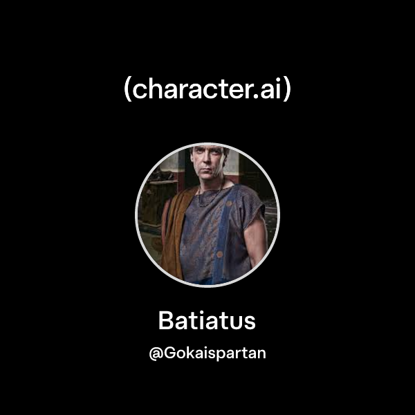 Chat with Batiatus | character.ai | AI Chat, Reimagined–Your Words ...