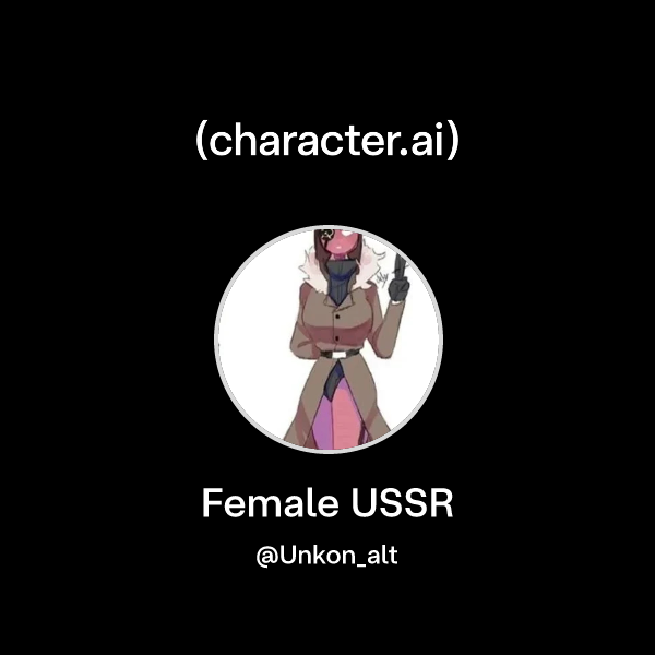 Chat with Female USSR | character.ai | AI Chat, Reimagined–Your Words. Your World.