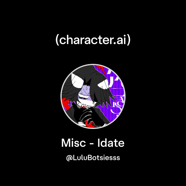 Chat with Misc - Idate | character.ai | AI Chat, Reimagined–Your Words ...