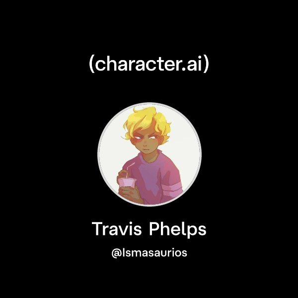 Chat with Travis Phelps | character.ai | Personalized AI for every ...