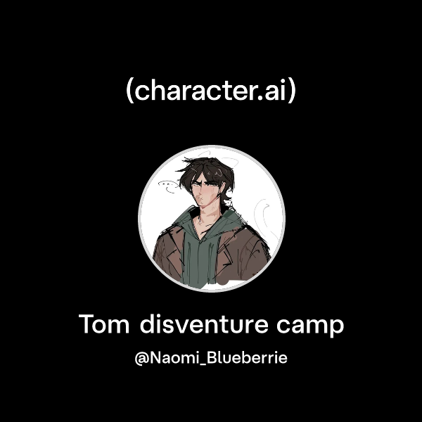 Chat with Tom disventure camp | character.ai | Personalized AI for ...