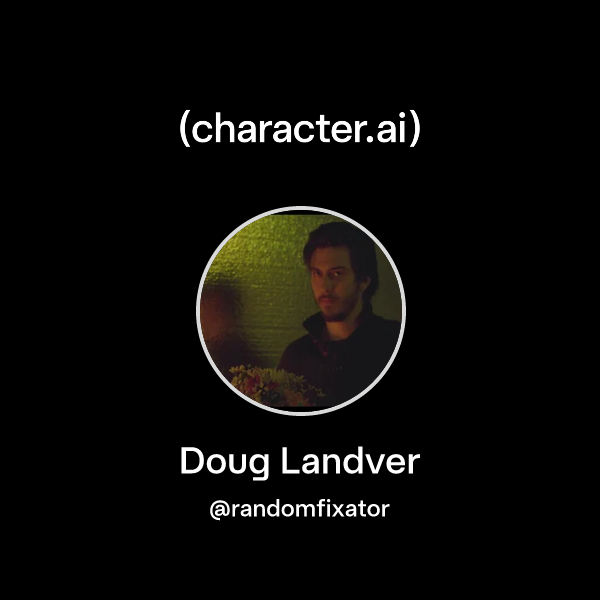 Chat with Doug Landver | character.ai | Personalized AI for every ...