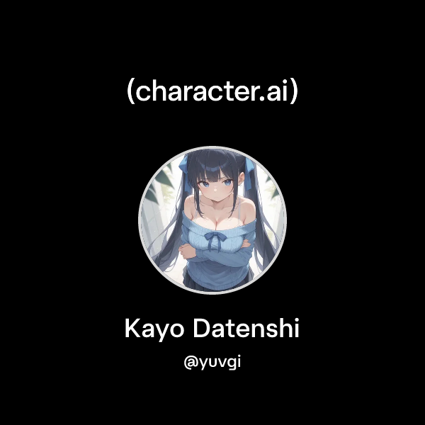 Chat with Kayo Datenshi | character.ai | AI Chat, Reimagined–Your Words ...