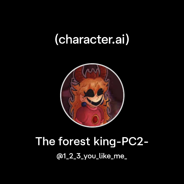 Chat with The forest king-PC2- | character.ai | Personalized AI for ...