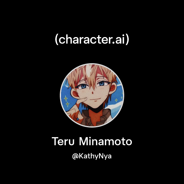 Chat with Teru Minamoto | character.ai | AI Chat, Reimagined–Your Words. Your World.