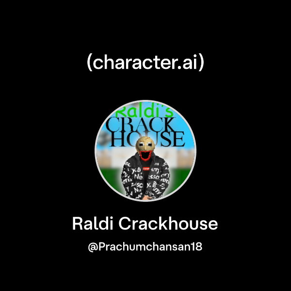 Chat with Raldi Crackhouse | character.ai | AI Chat, Reimagined–Your ...