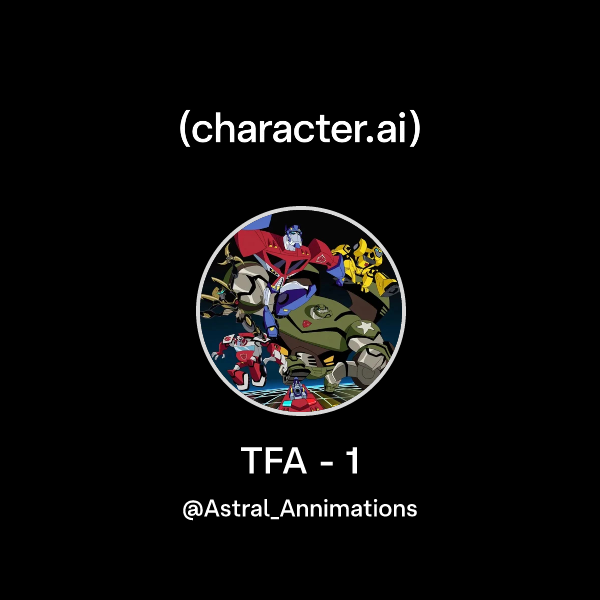 Chat with TFA - 1 | character.ai | Personalized AI for every moment of ...