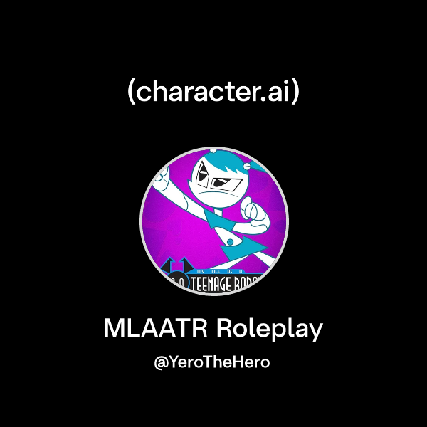 Chat with MLAATR Roleplay | character.ai | AI Chat, Reimagined–Your ...